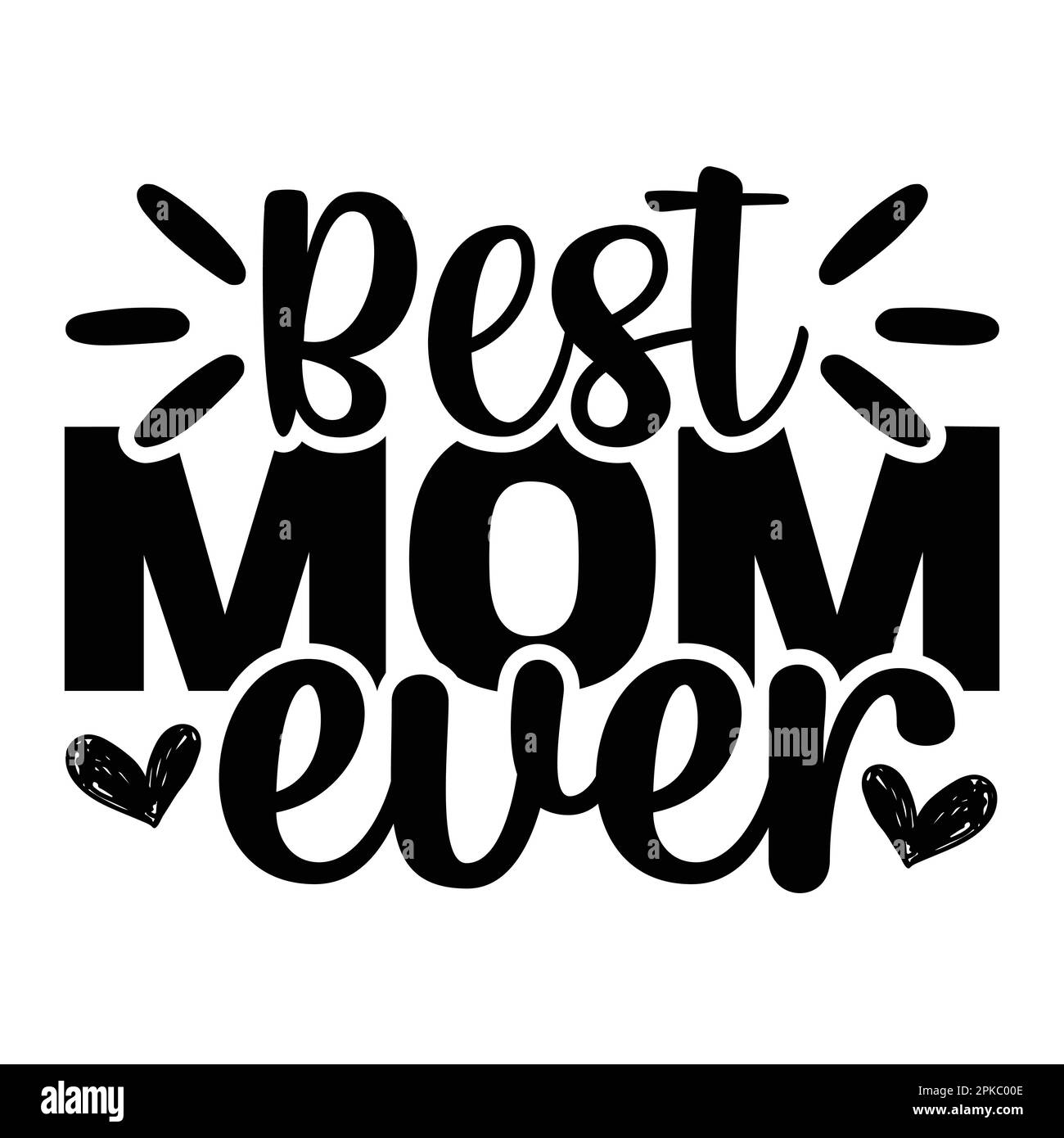 Best Mom Ever Mothers Day Typography Shirt Design For Mother Lover