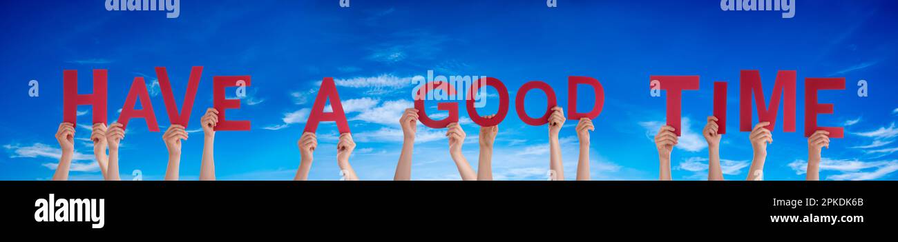 People Hands Building Word Have A Good Time, Blue Sky Stock Photo - Alamy