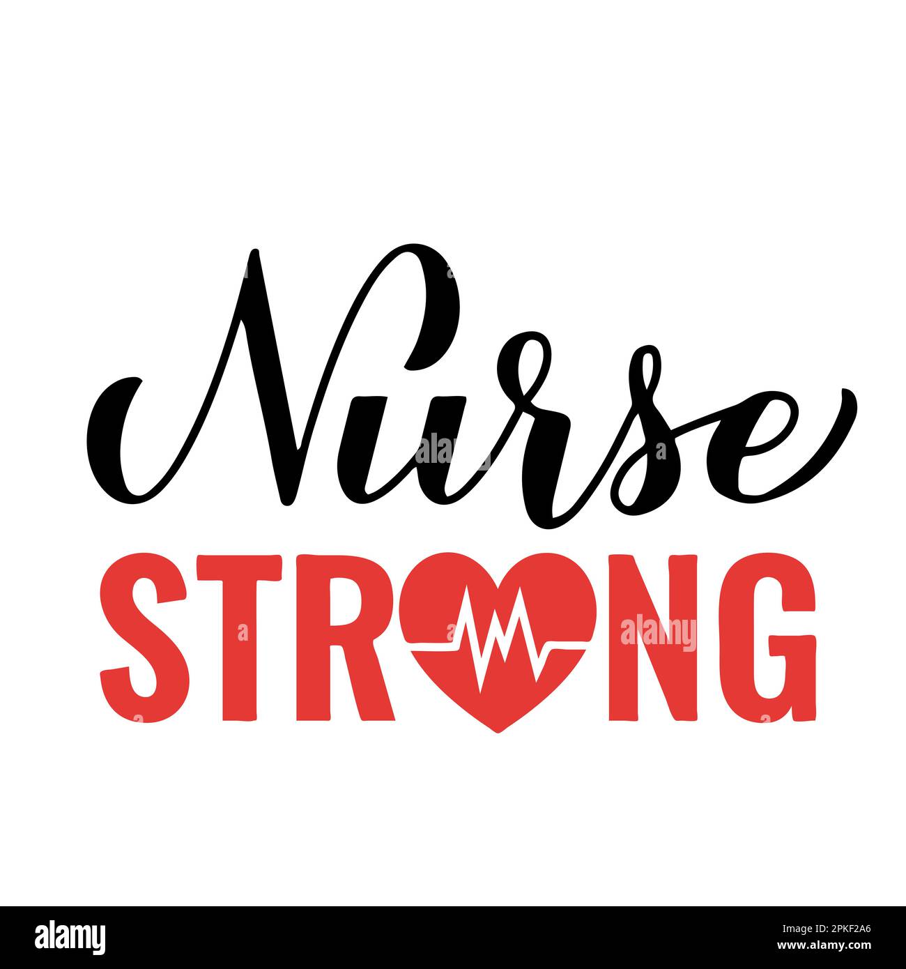 Nurse strong calligraphy hand lettering isolated on white. Nurse quote ...