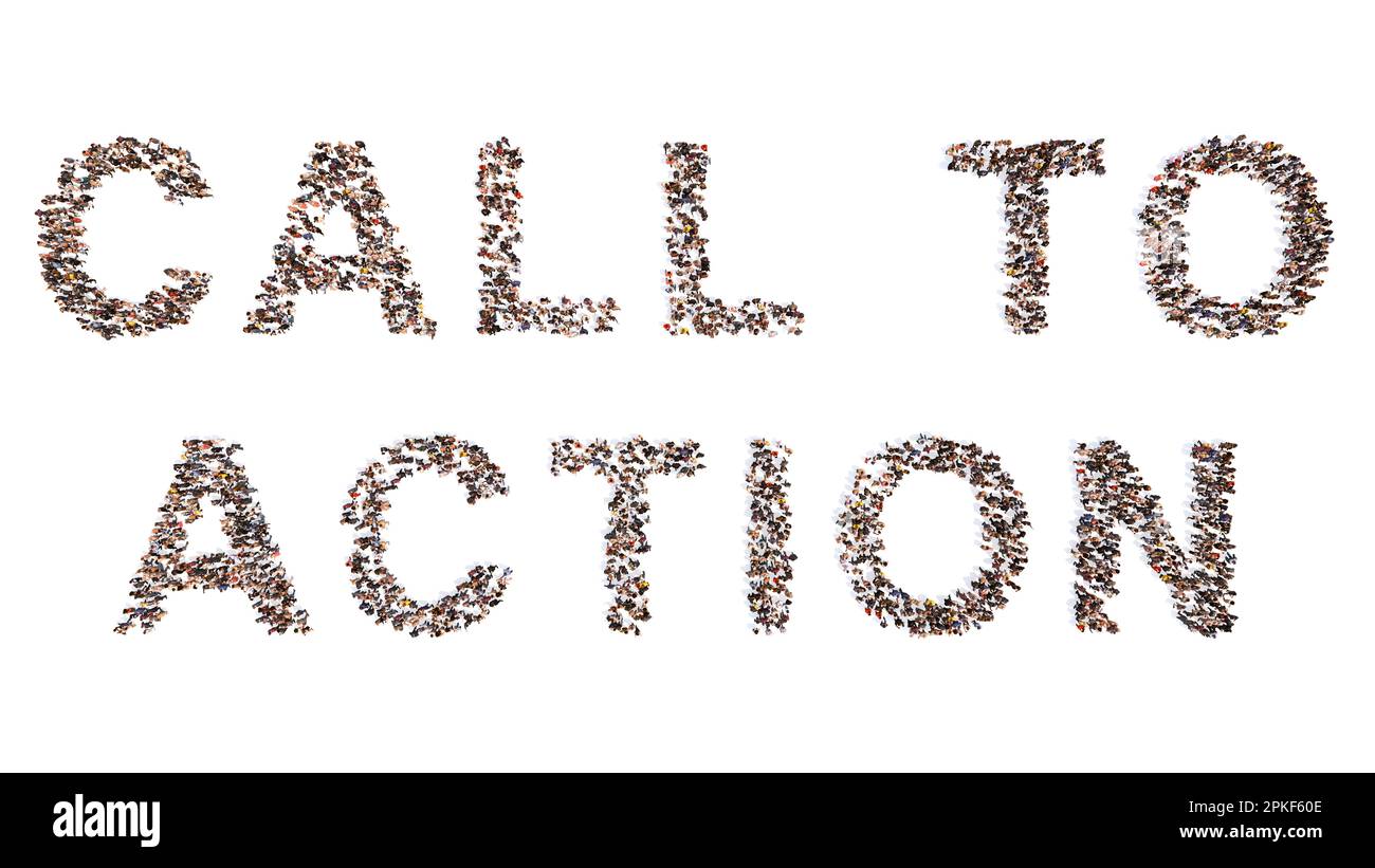 Conceptual large community of people forming CALL TO ACTION message. 3d ...