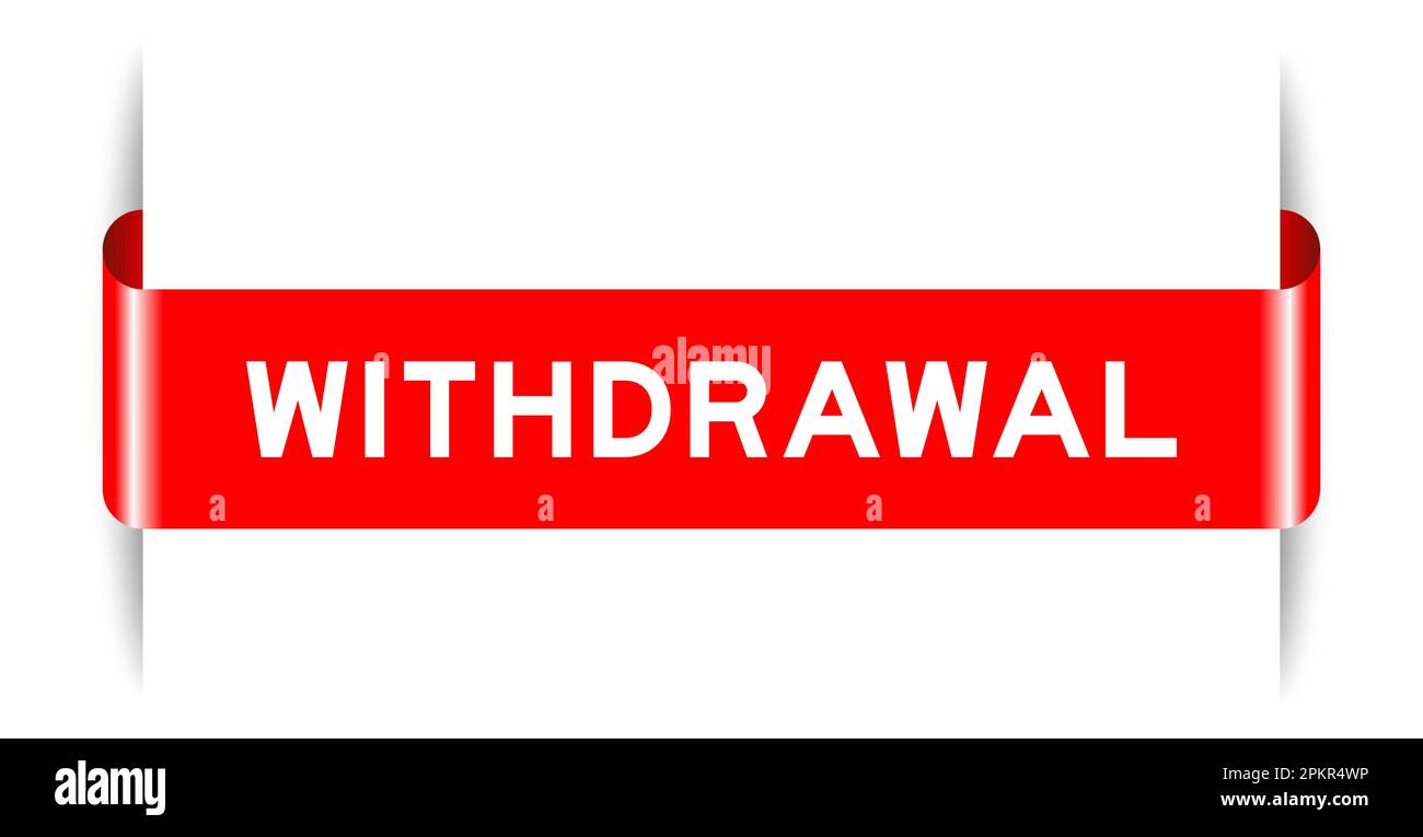 Red color inserted label banner with word withdrawal on white ...