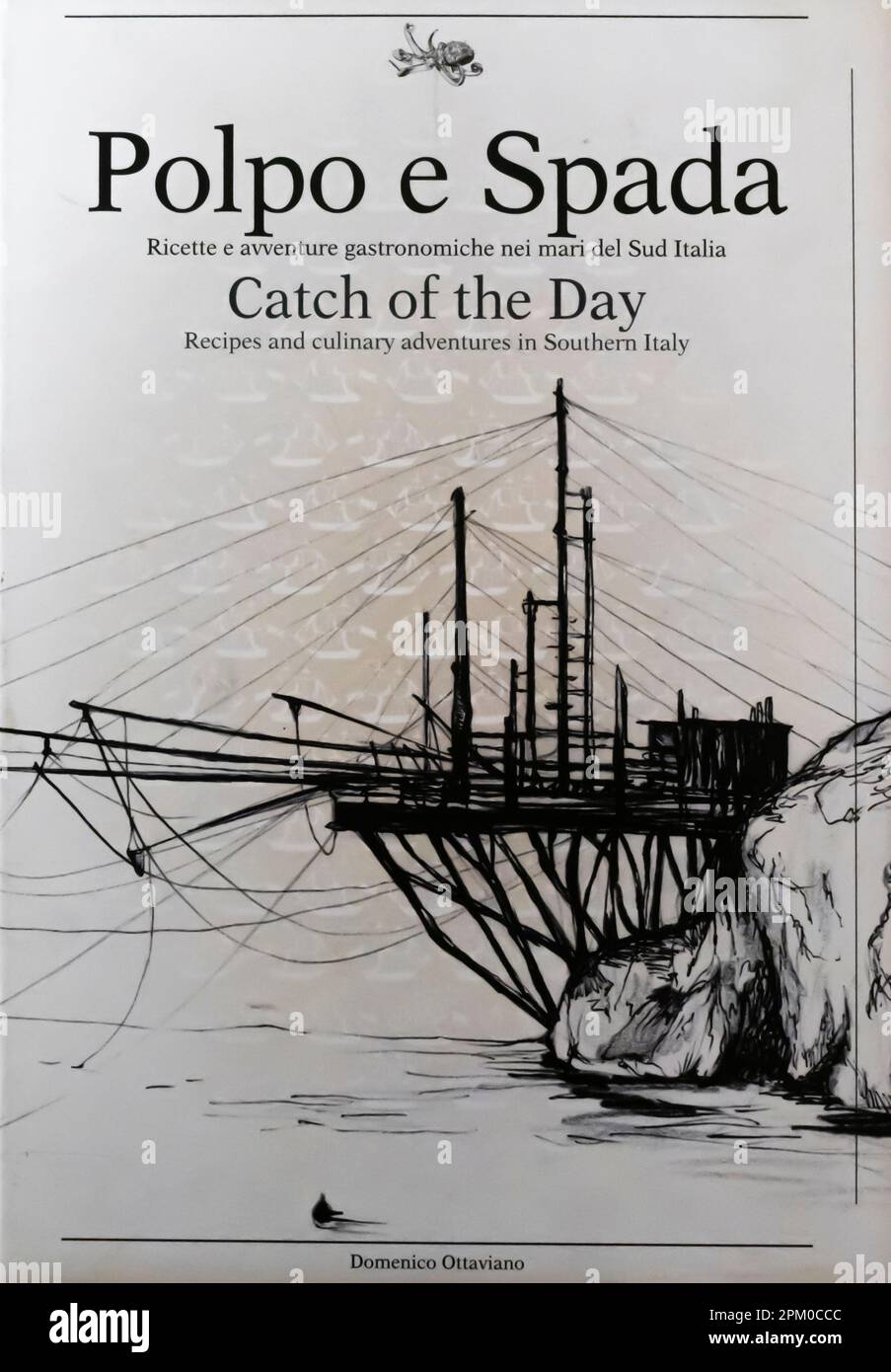 Polpo E Spada: Catch of the Day: Recipes and Culinary Adventures in ...