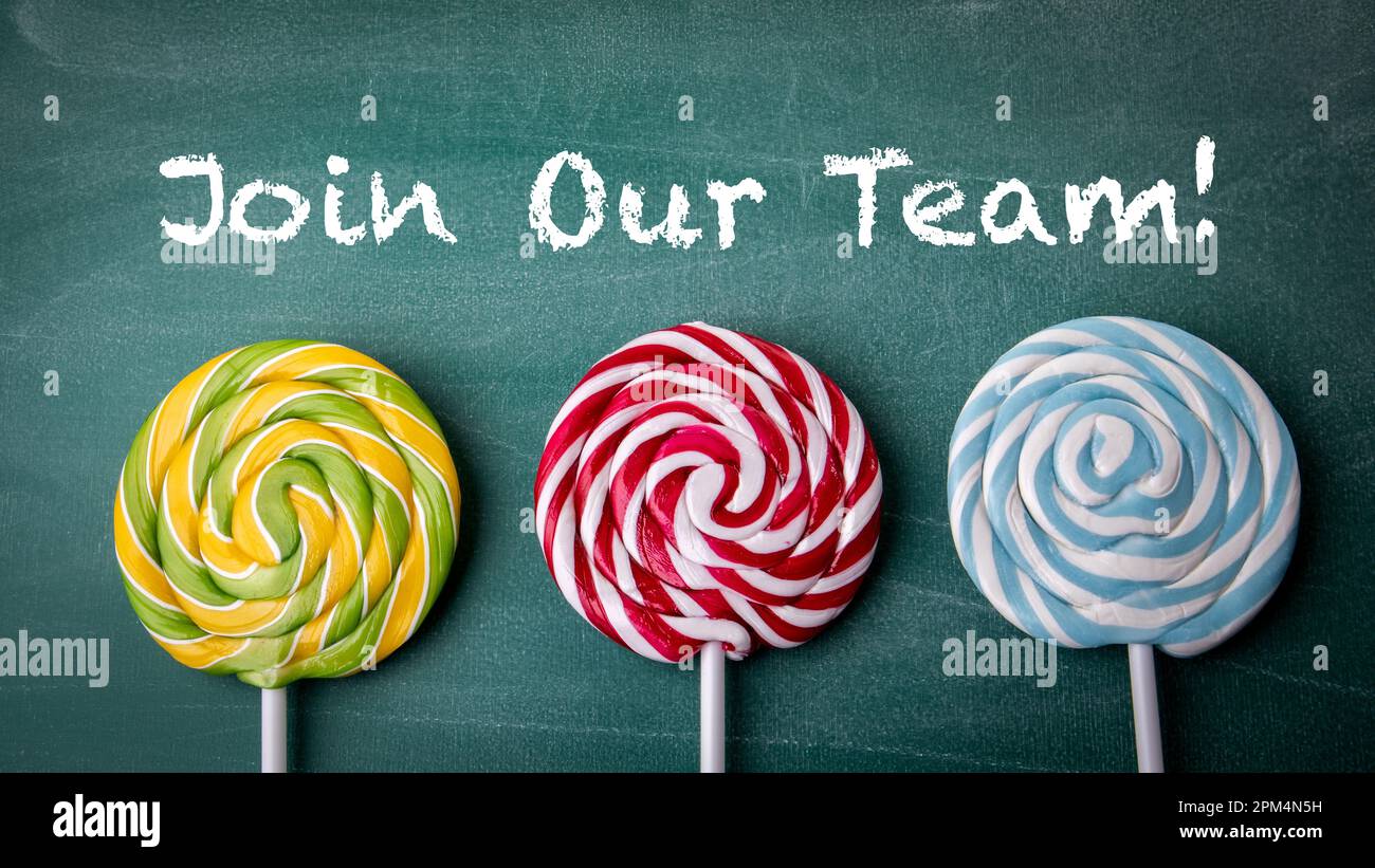 Join Our Team. Colorful candies, lollipops on a green chalkboard ...