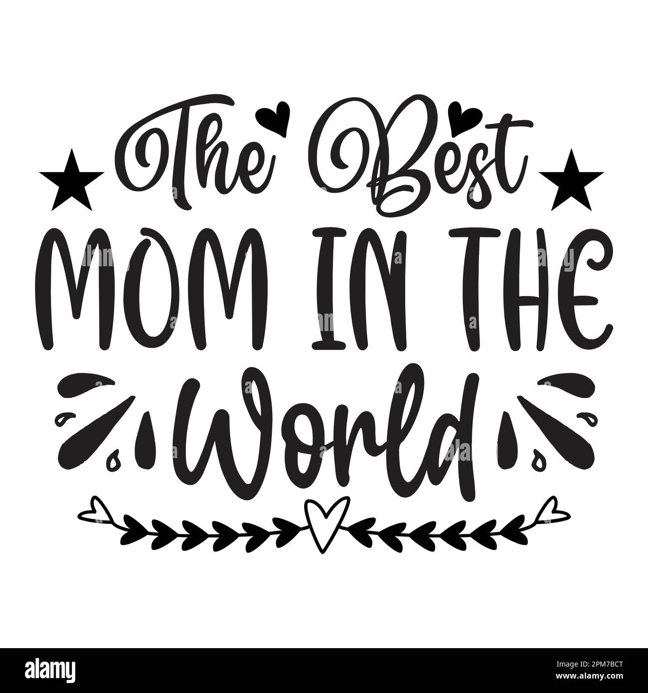 The Best Mom In The World, Mother's Day typography shirt design for ...