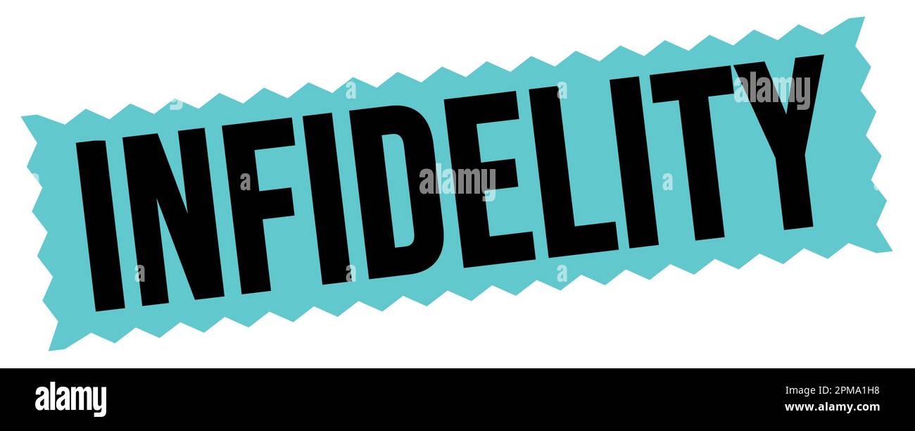 INFIDELITY text written on blue-black zig-zag stamp sign Stock Photo ...