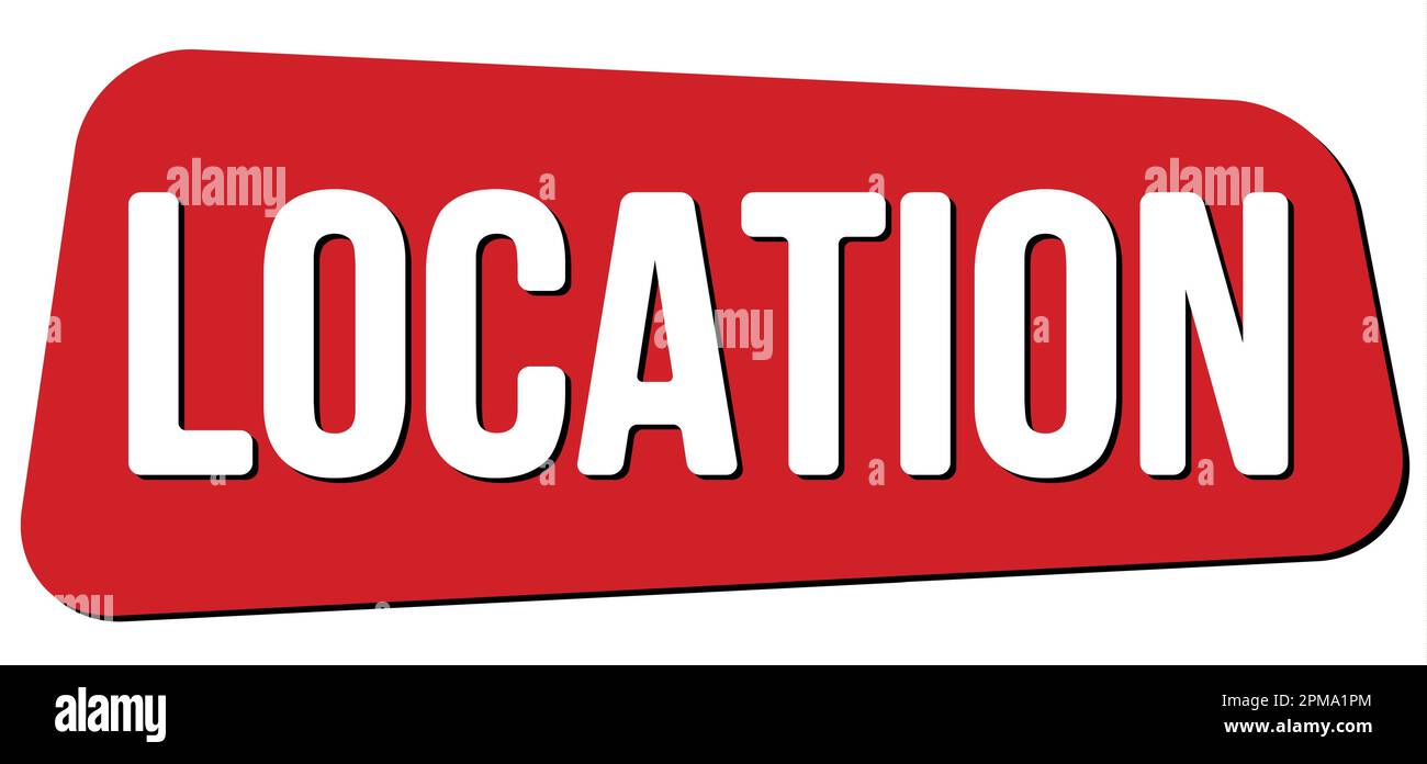LOCATION text written on red trapeze stamp sign Stock Photo - Alamy