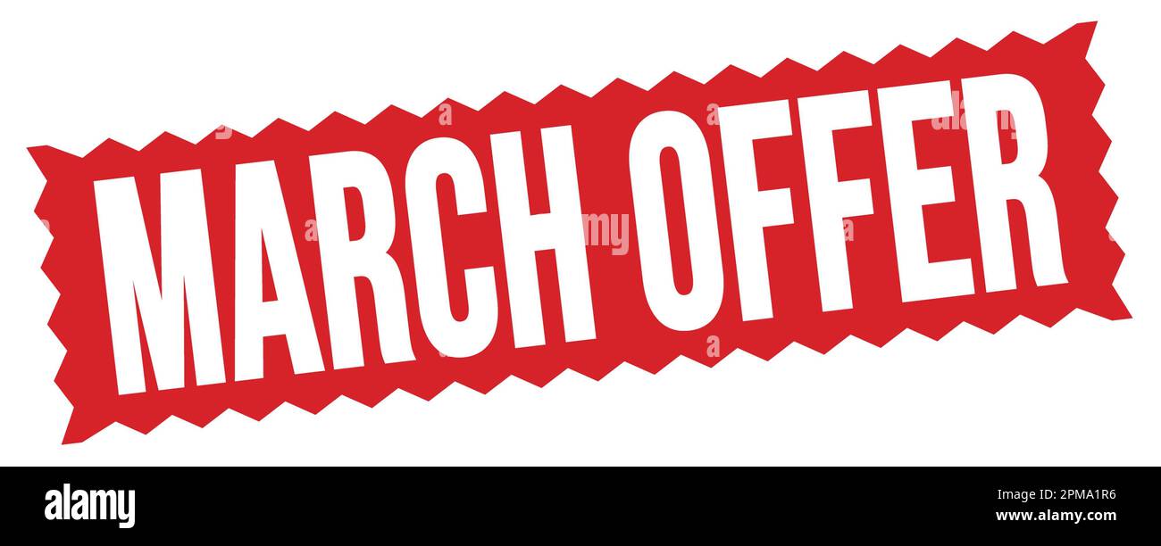MARCH OFFER text written on red zig-zag stamp sign Stock Photo - Alamy