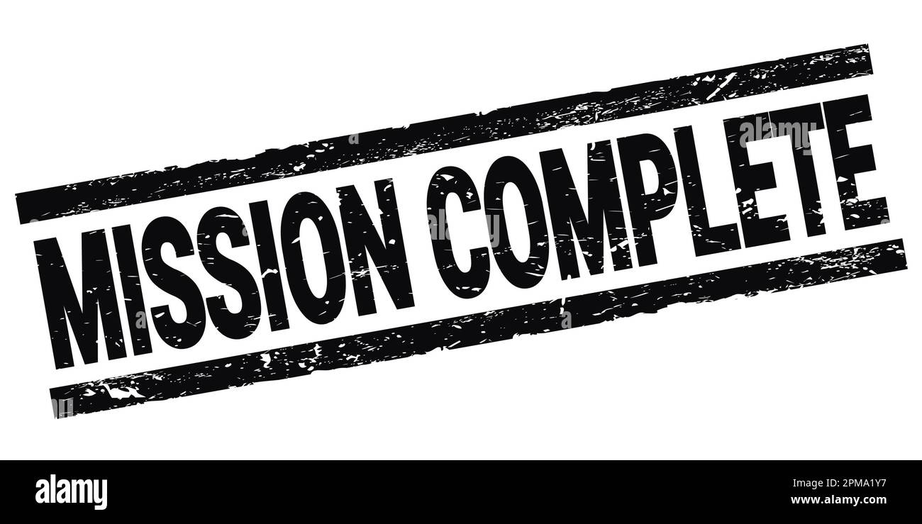 MISSION COMPLETE text written on black rectangle stamp sign Stock Photo ...