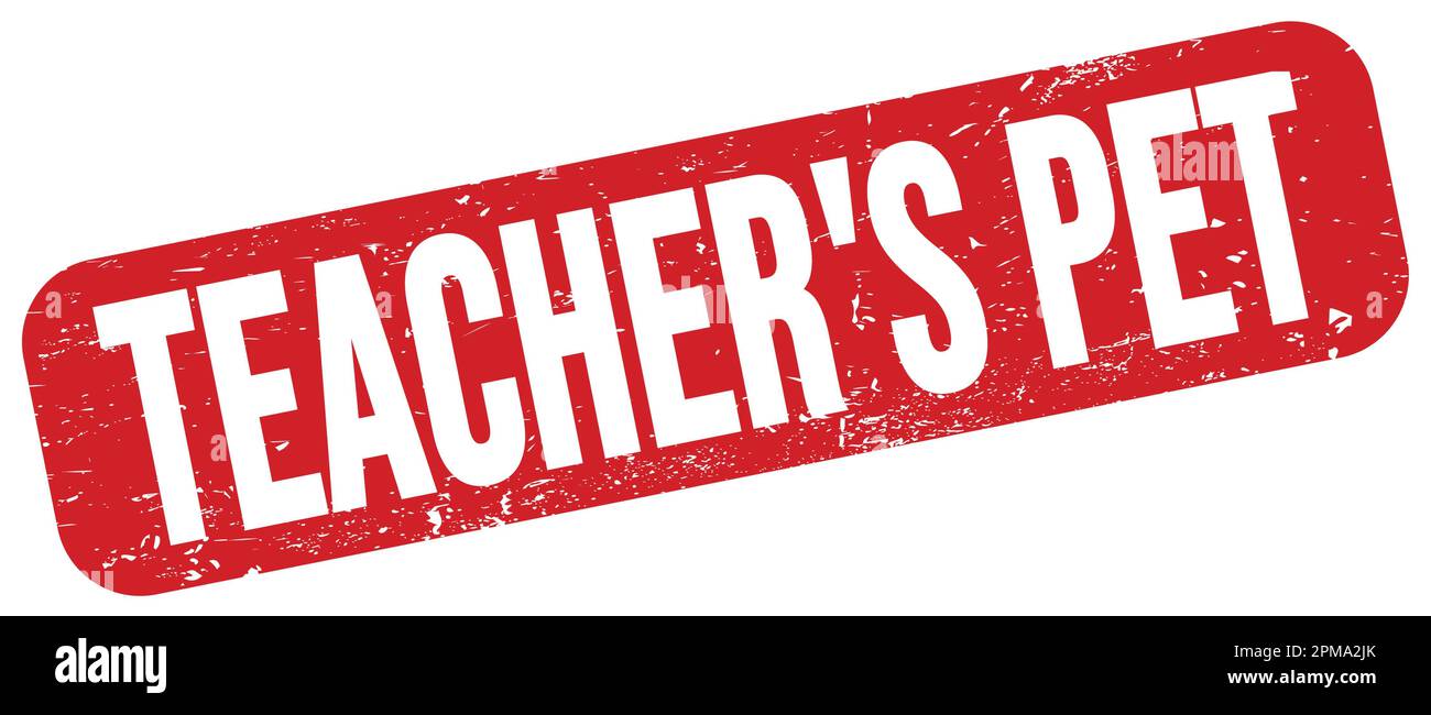 TEACHER'S PET text written on red grungy stamp sign Stock Photo - Alamy