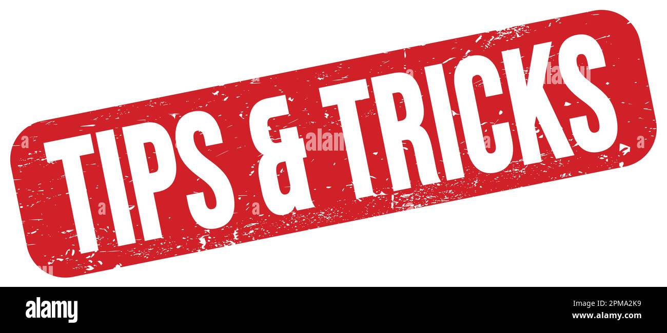 TIPS & TRICKS text written on red grungy stamp sign Stock Photo - Alamy TIPS & TRICKS text written on red grungy stamp sign Stock Photo - Alamy