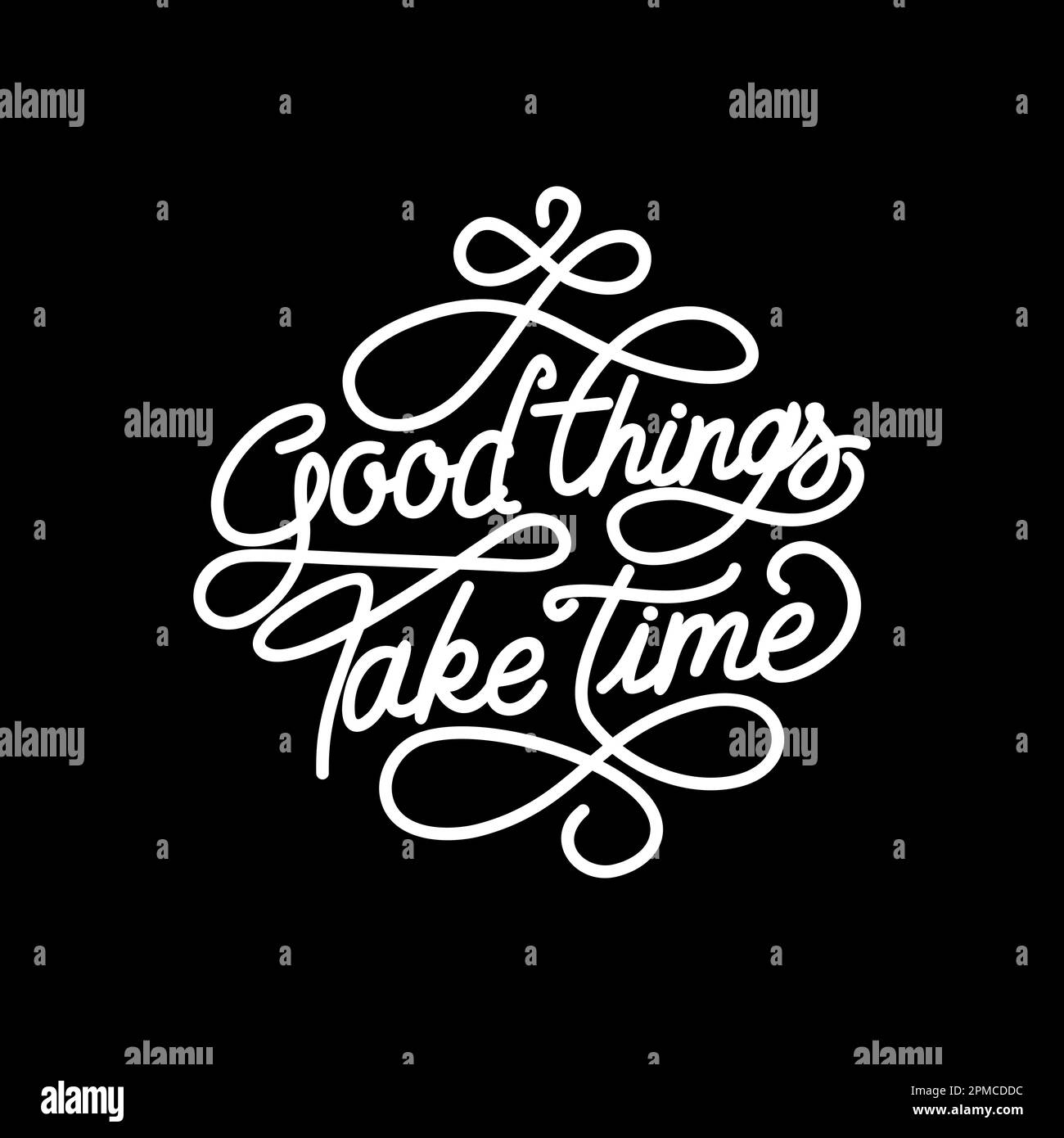 Good Things Take Time, Motivational Typography Quote Design for T-Shirt ...