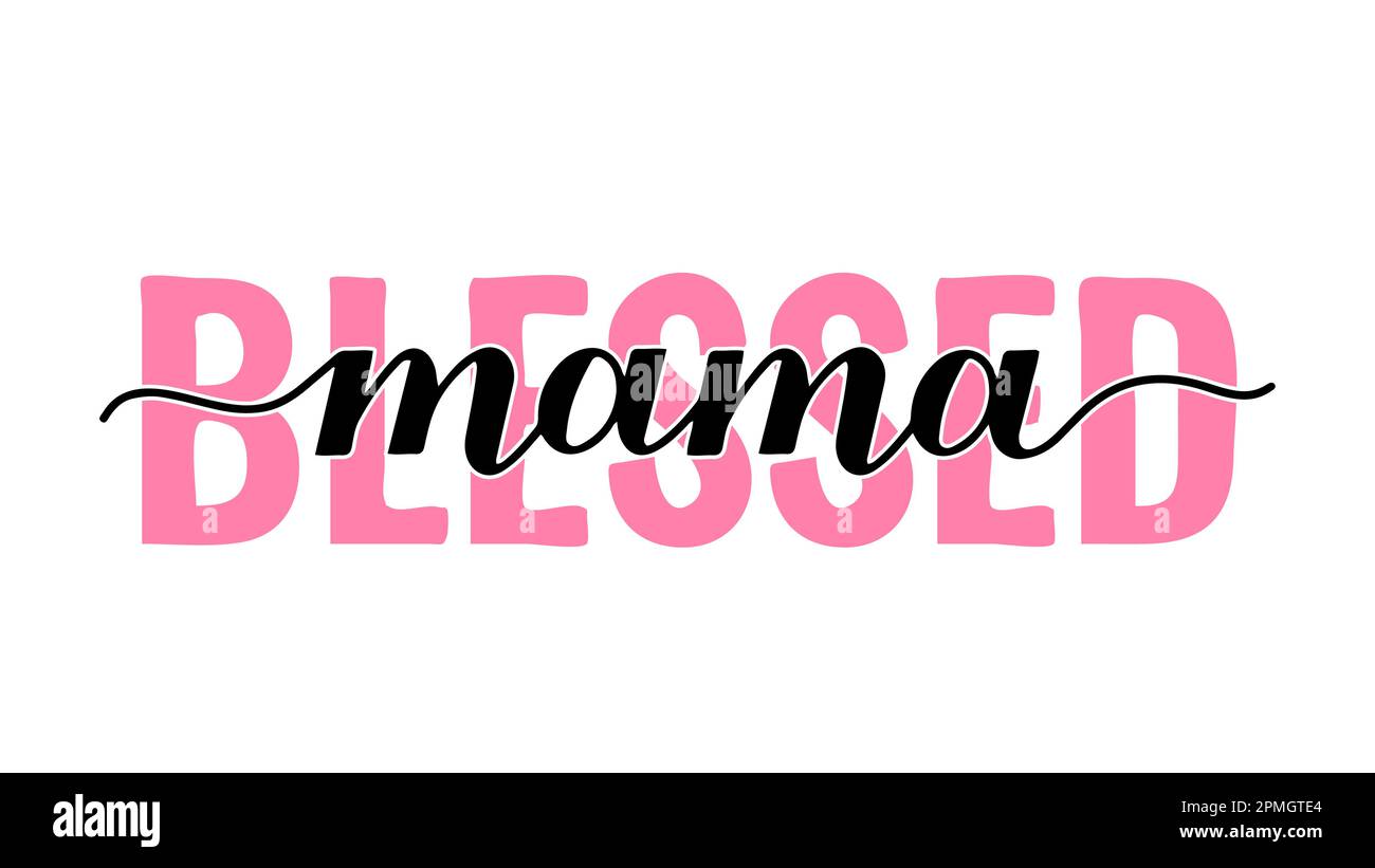 Blessed mama calligraphy hand lettering isolated on white ...