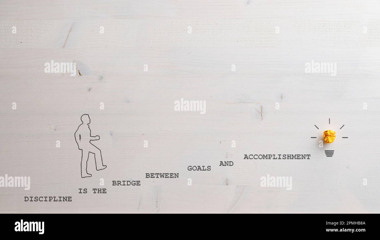 Saying Discipline is a bridge between goals and accomplishment written ...