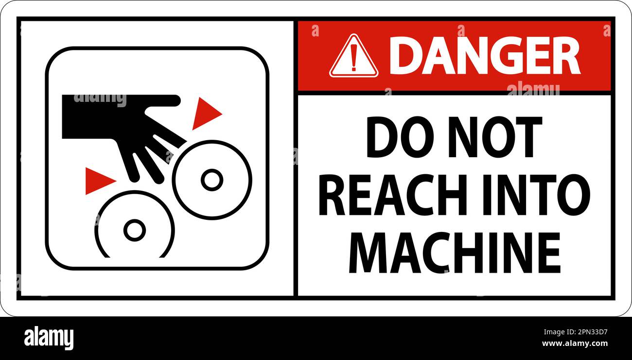 Danger Sign Do Not Reach Into Machine Stock Vector Image & Art - Alamy
