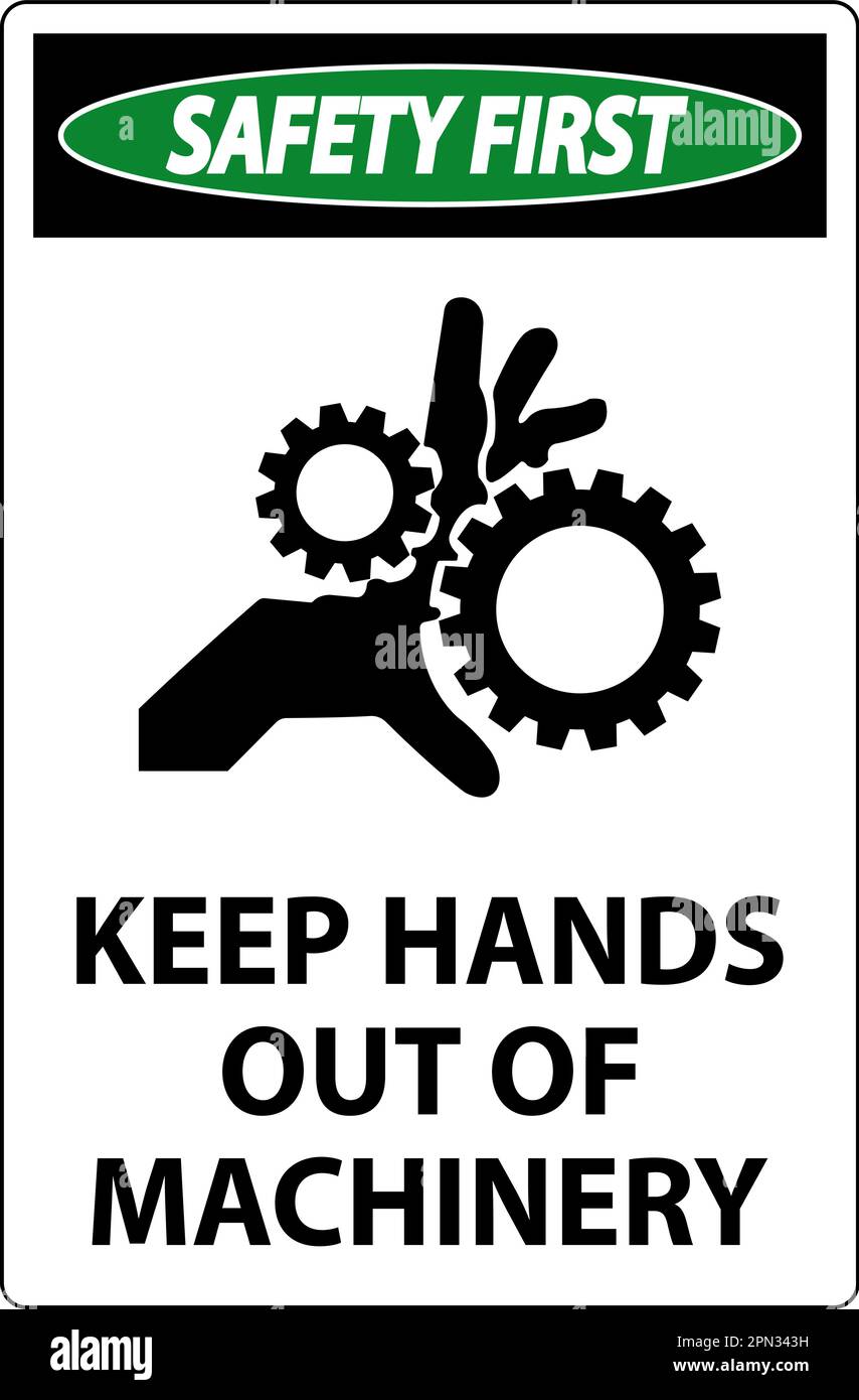 Safety First Sign Keep Hands Out Of Machinery Stock Vector Image & Art ...