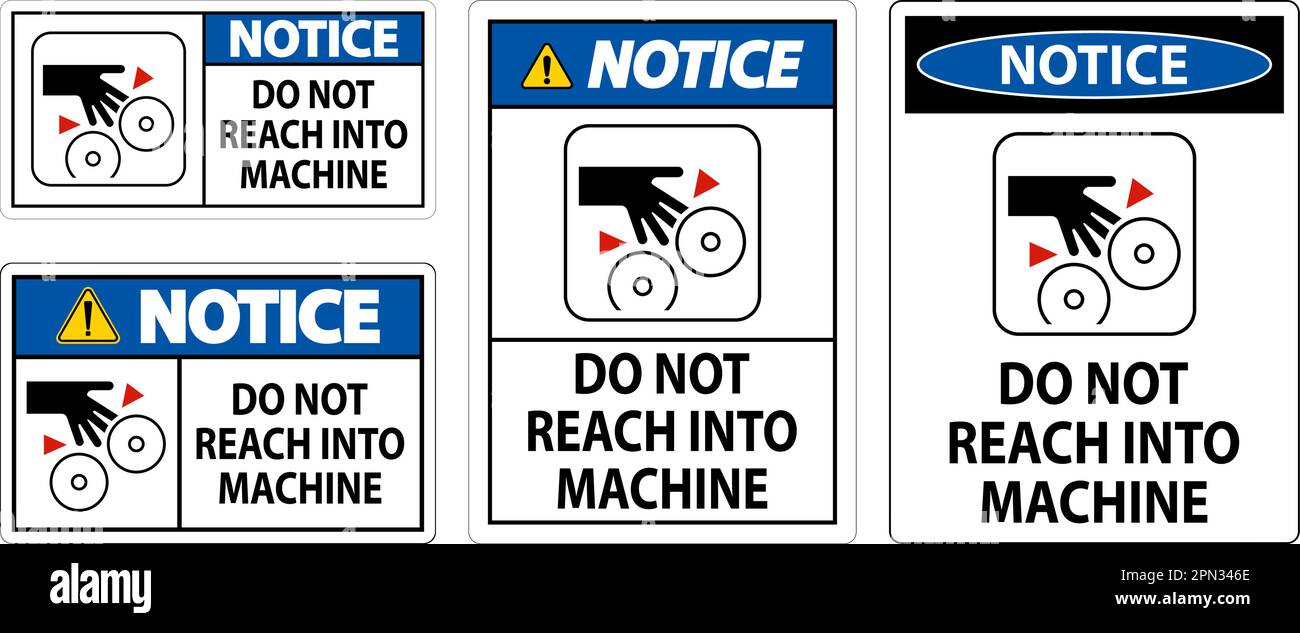 Notice Sign Do Not Reach Into Machine Stock Vector Image & Art - Alamy