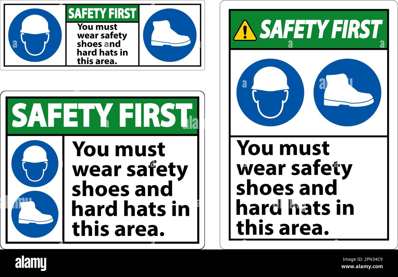 Safety First Sign, You Must Wear Safety Shoes And Hard Hats In This ...
