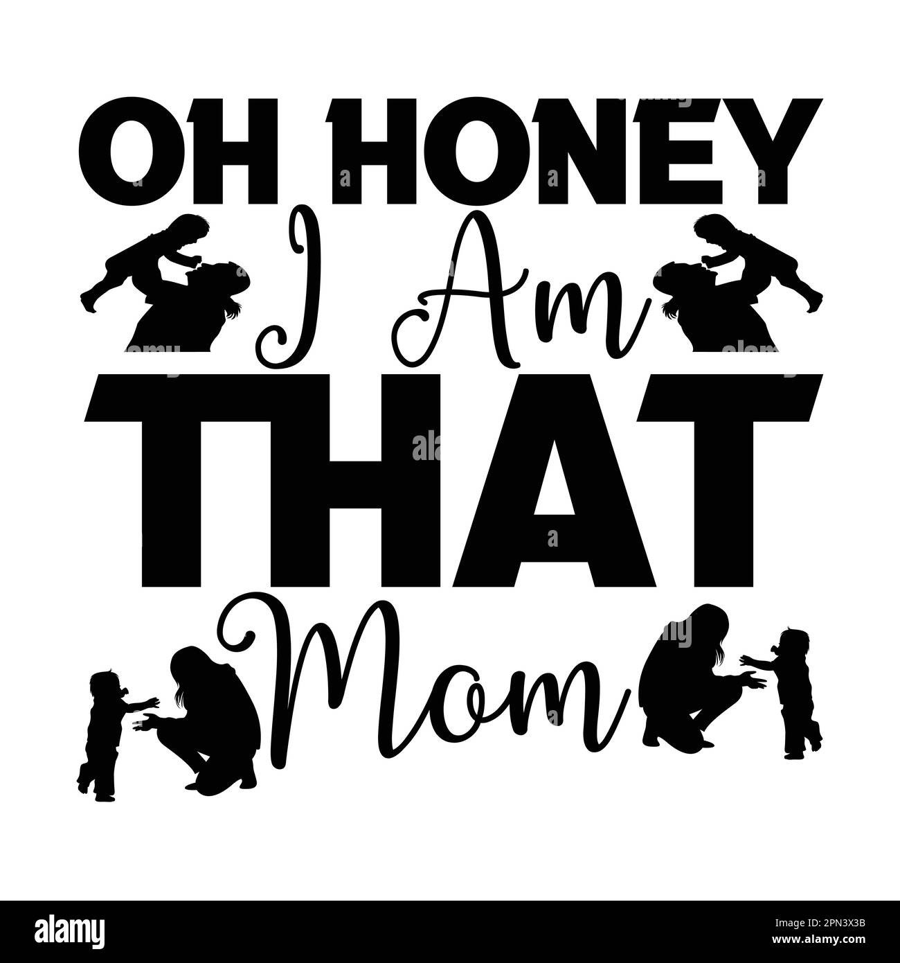 Oh Honey I Am That Mom Mothers Day Typography Shirt Design For Mother