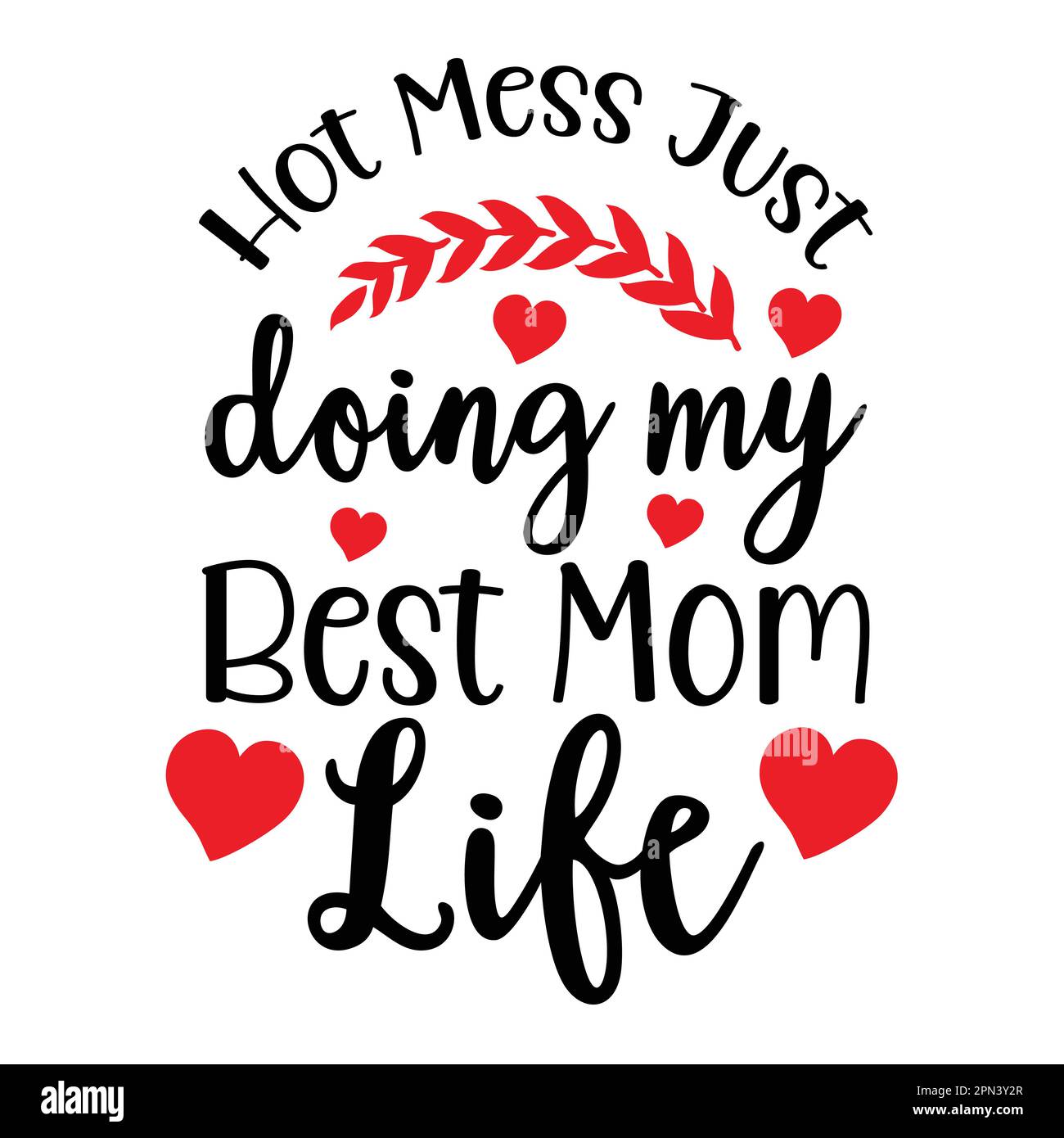 Hot Mess Just Dong My Best Mom Life Mothers Day Typography Shirt