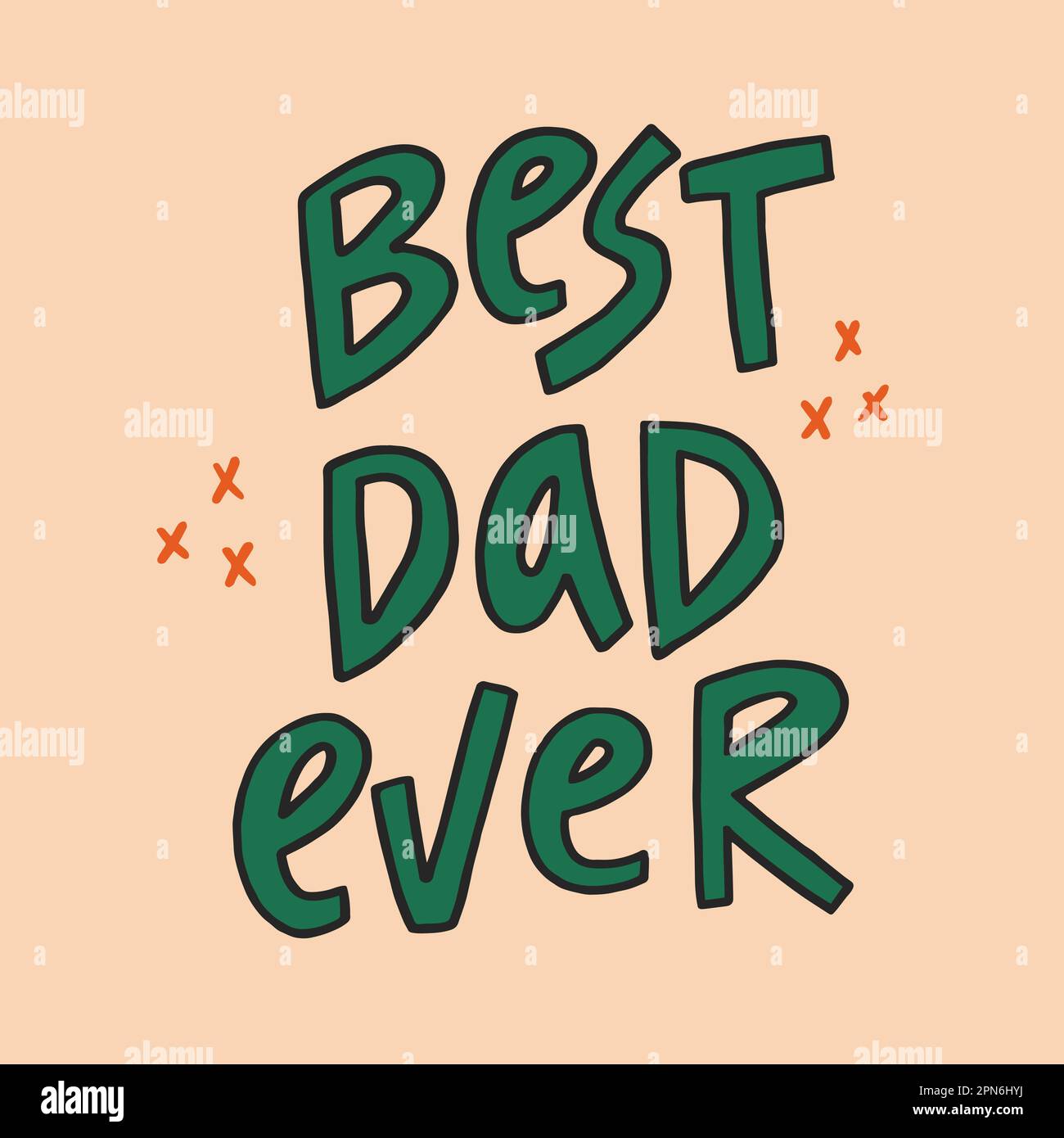 Best dad ever - hand-drawn quote. Creative lettering illustration with ...
