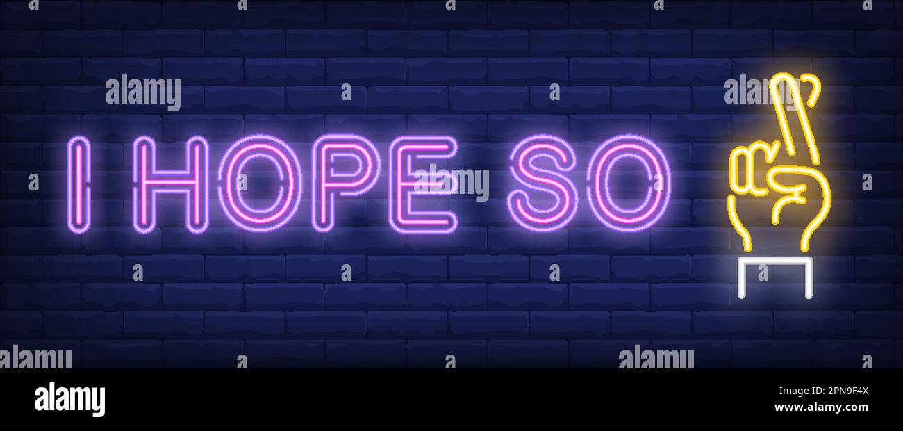 I hope so neon sign Stock Vector Image & Art - Alamy