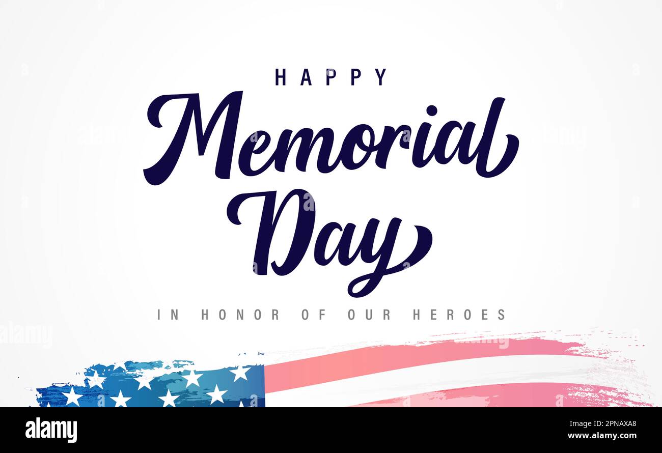 Happy Memorial Day handwritten banner and grunge flag. In honor of our ...