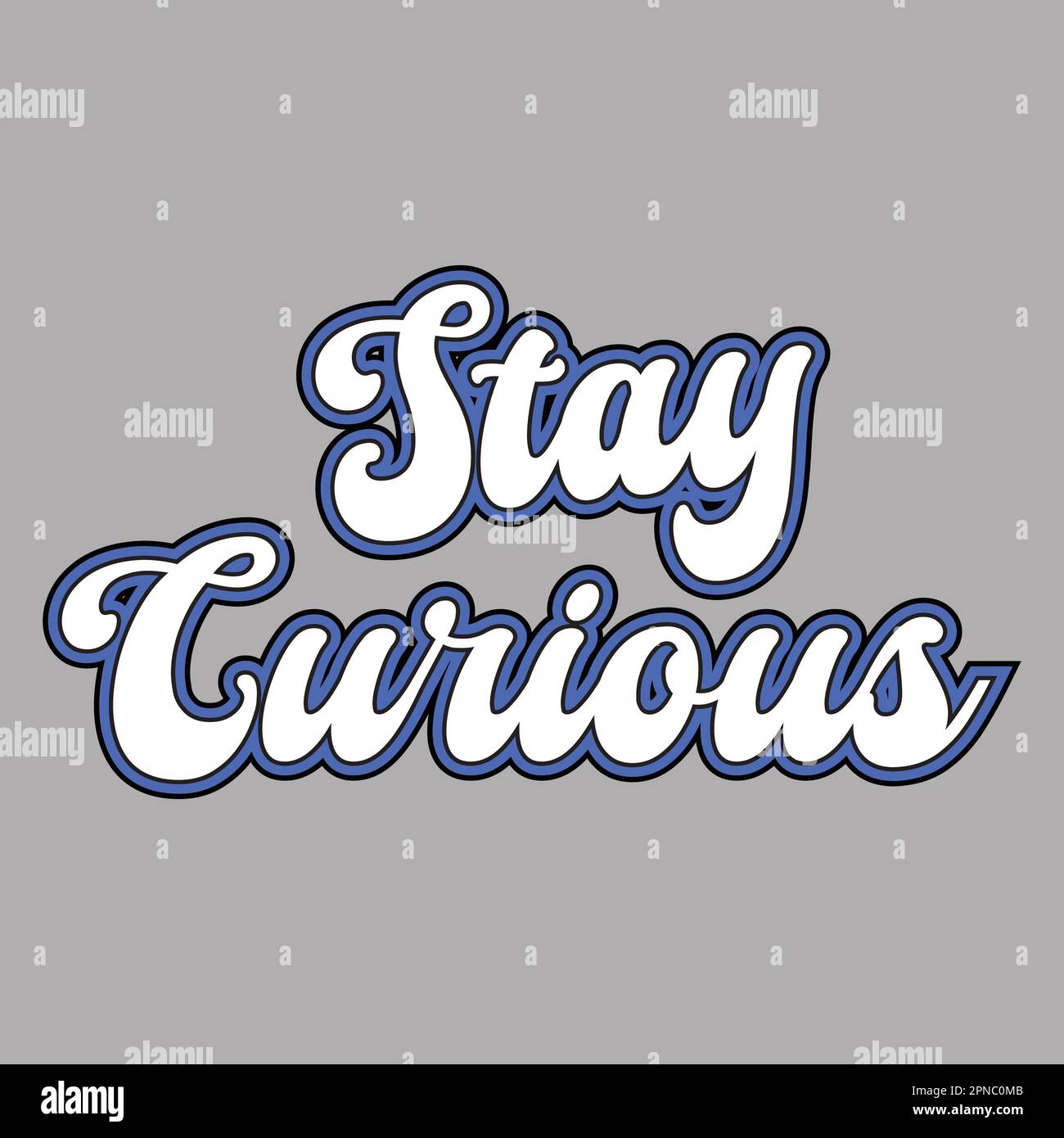 Stay curious Stock Vector Images - Alamy