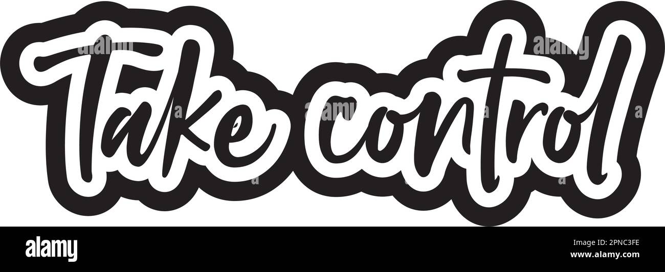Take control motivational and inspirational lettering text typography t ...