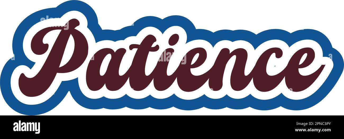 Patience motivational and inspirational lettering colorful style text typography t shirt design ...