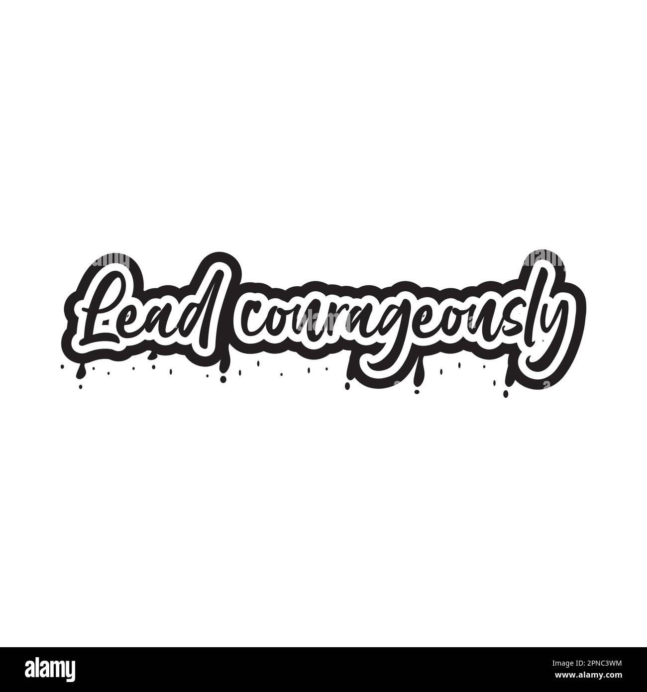 Lead courageously motivational and inspirational lettering text ...
