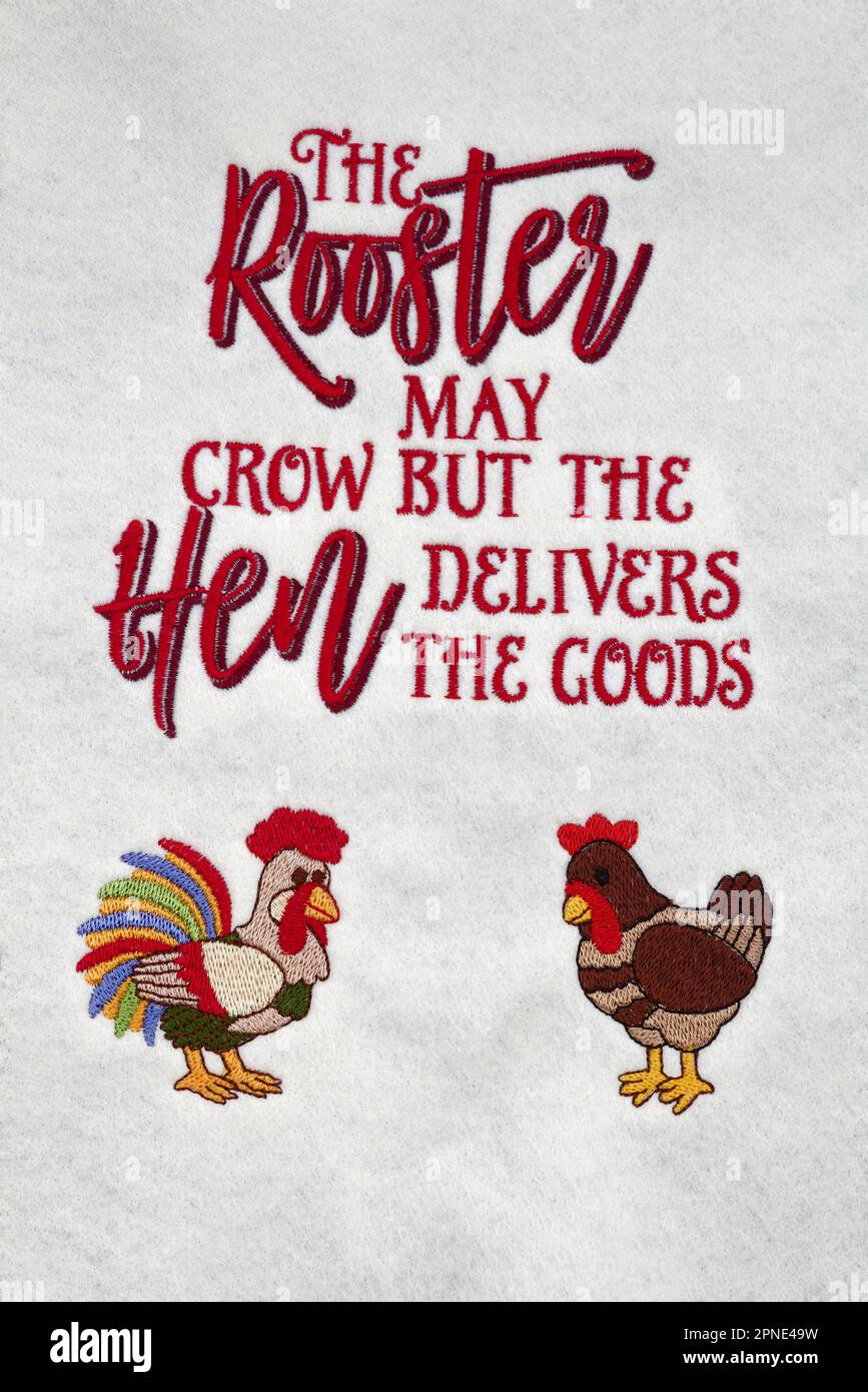 embroidery on felt, The rooster may crow but the hen delivers the goods ...