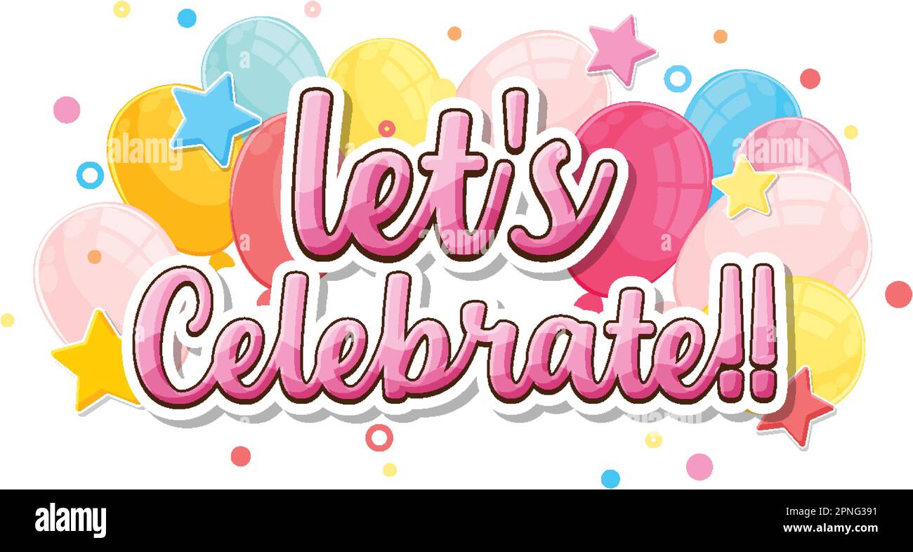 Lets celebrate message for banner or poster design illustration Stock ...