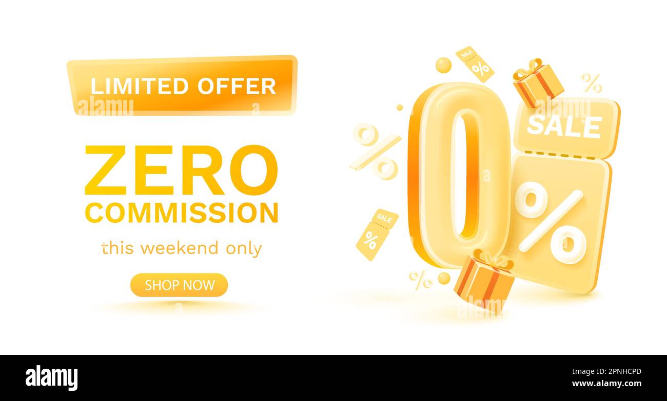 Zero commission, Limited offer, zero percent. Sign board promotion ...