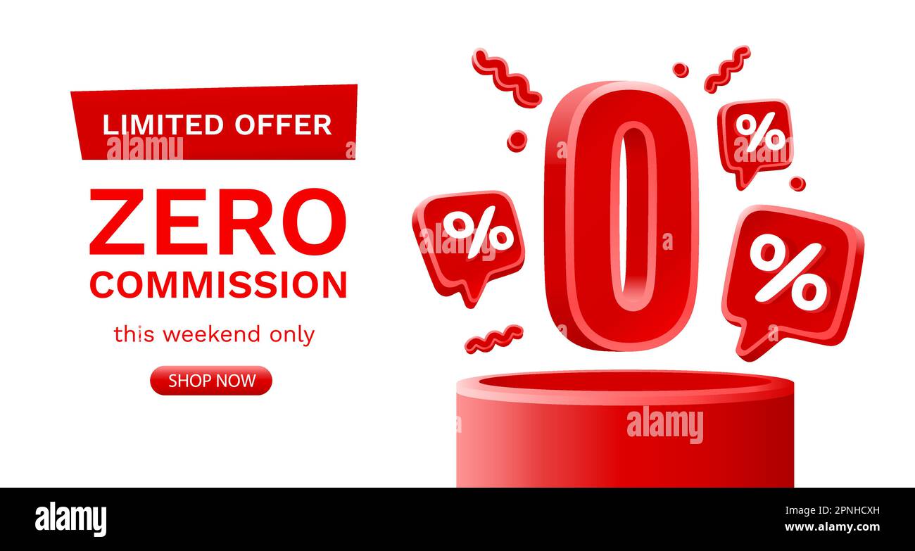 Zero commission, Limited offer, zero percent. Sign board promotion ...