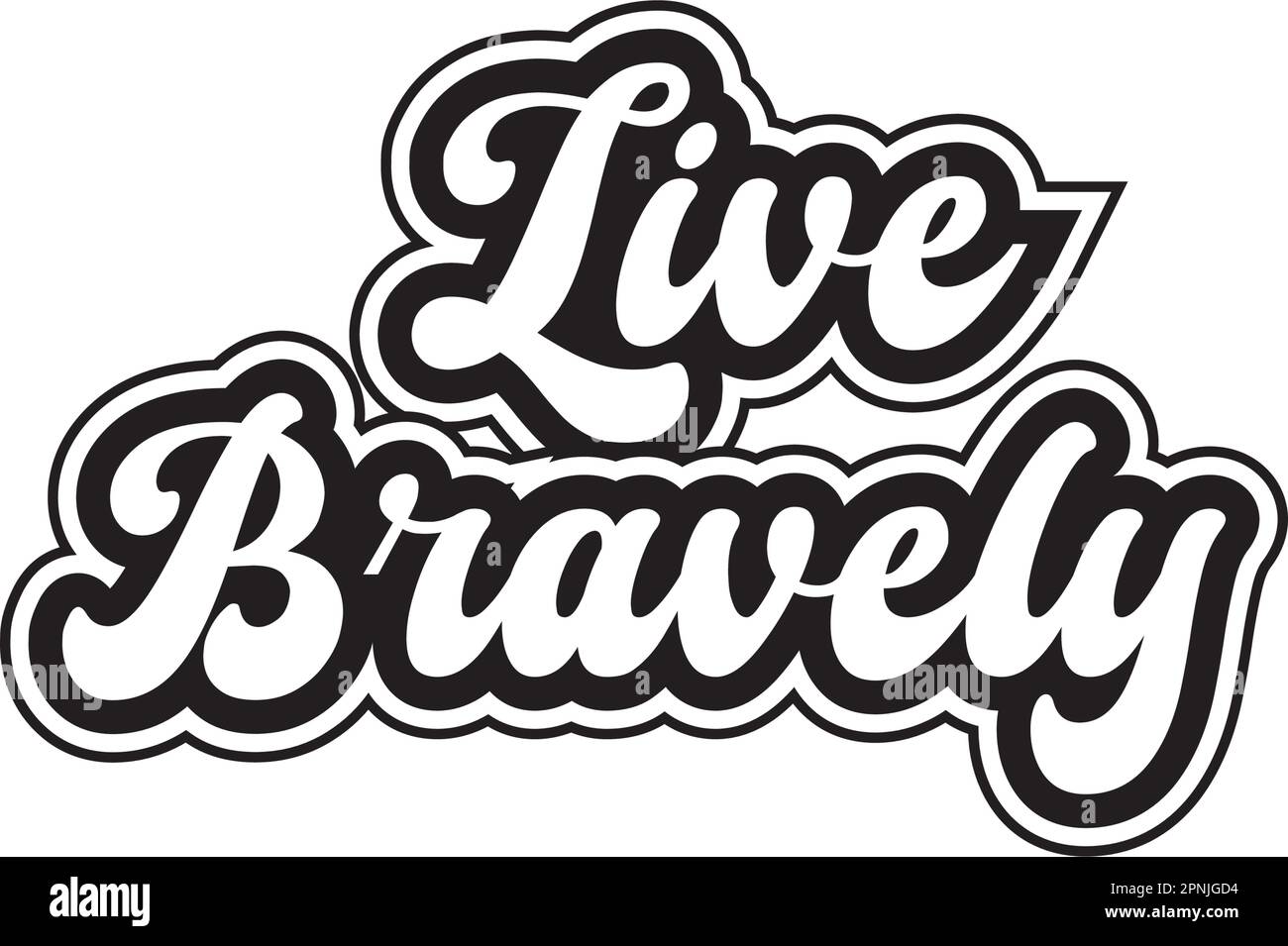 Live bravely motivational and inspirational lettering text typography t ...