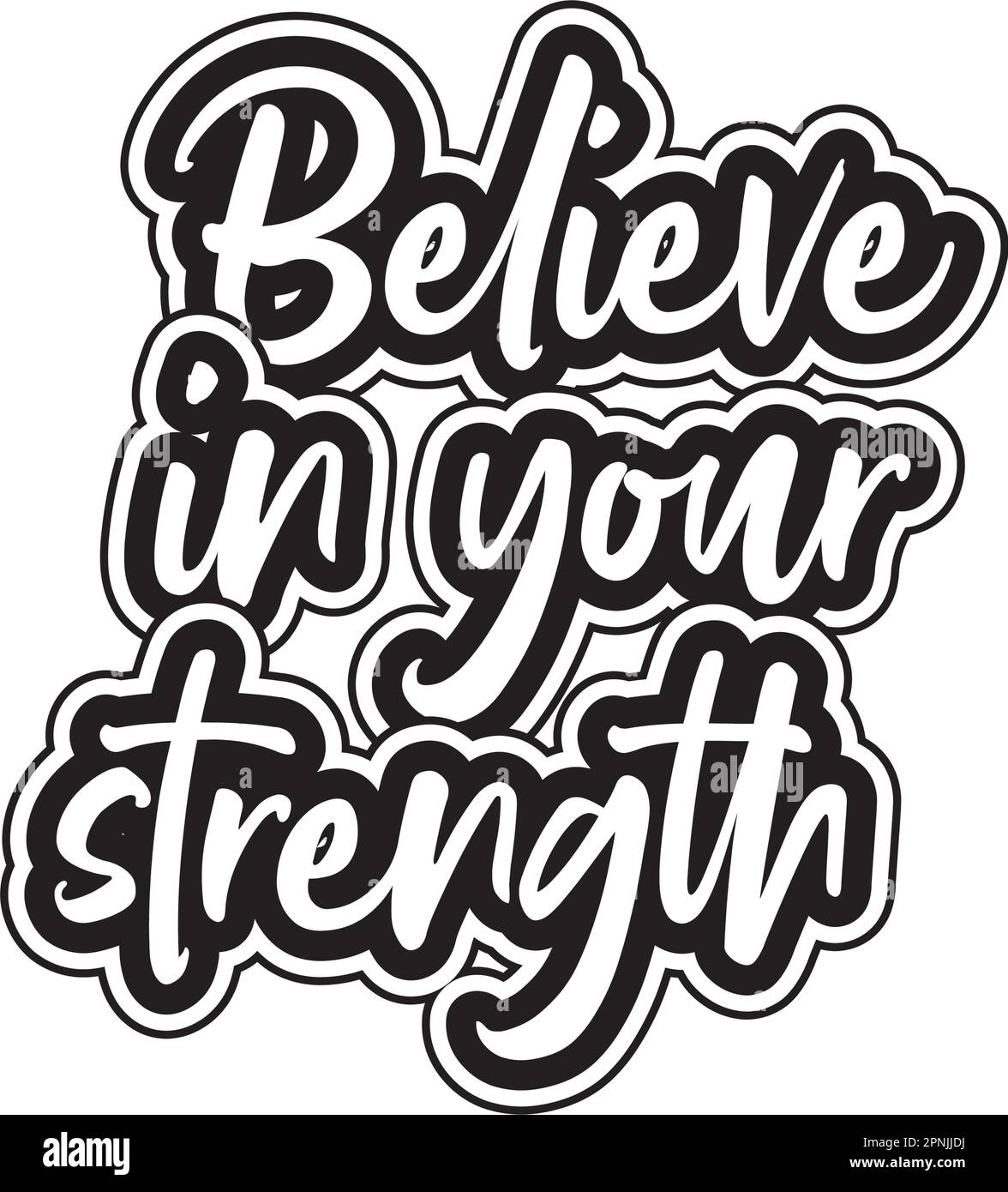 Believe in your strength motivational and inspirational lettering text ...