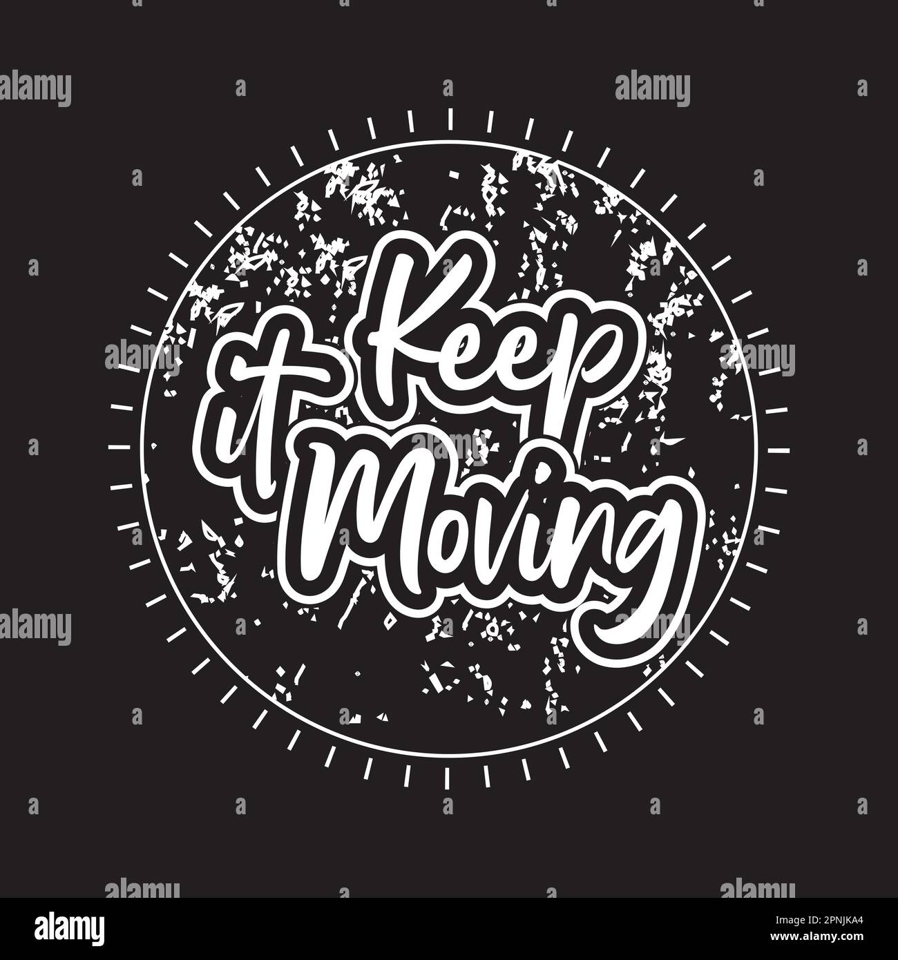 Keep it moving motivational and inspirational lettering circle text ...