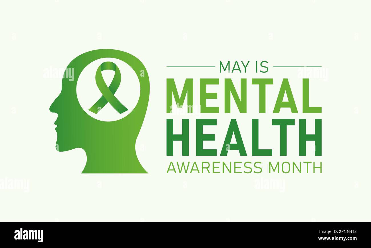Mental health awareness month is observed every year in may. May is ...