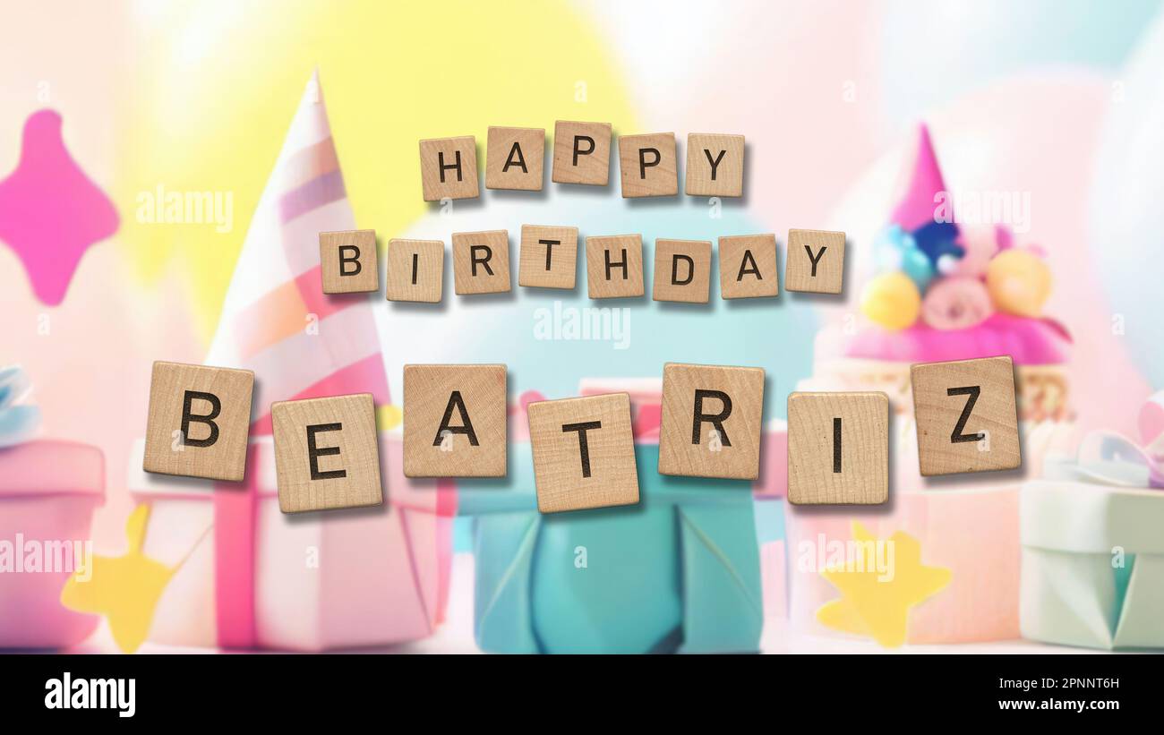 Happy Birthday Beatriz card with wooden tiles text. Girls birthday card ...