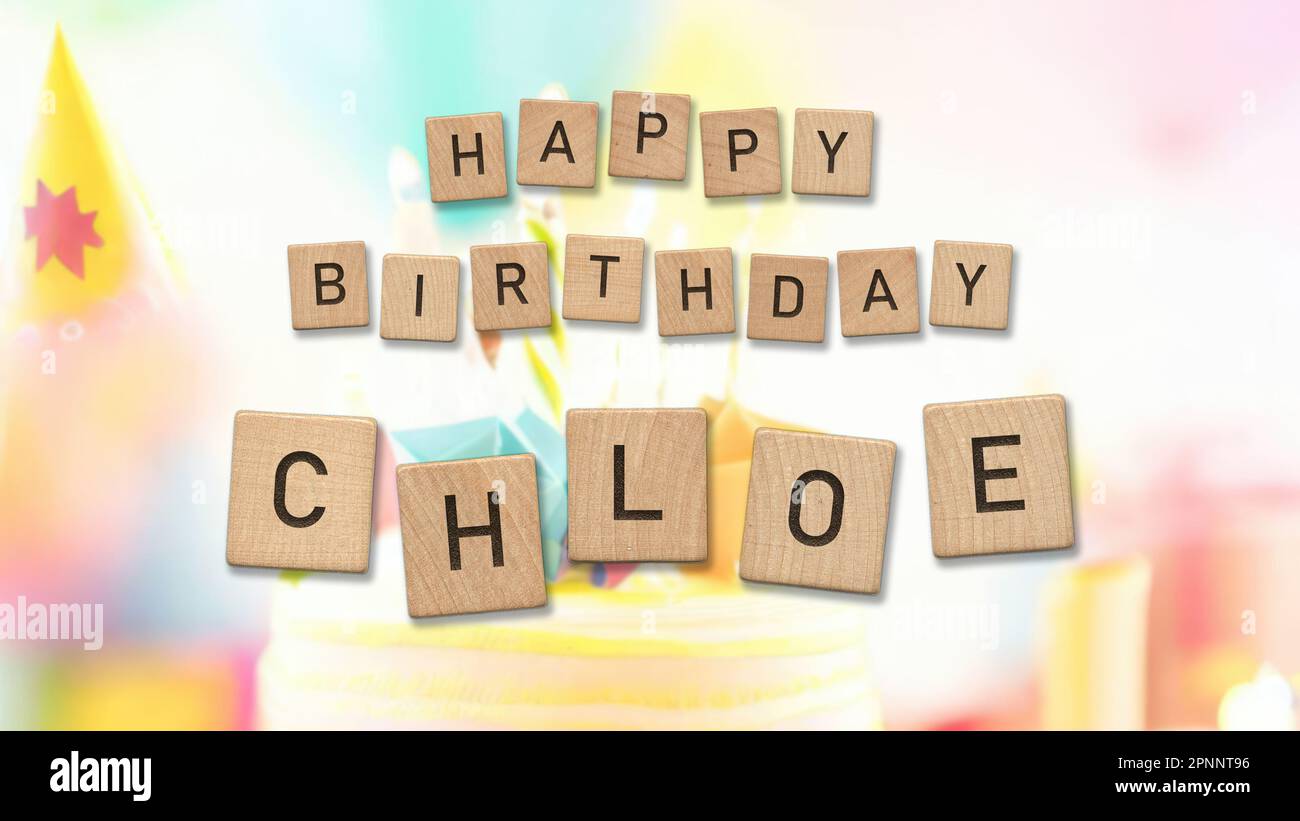 Happy Birthday Chloe card with wooden tiles text. Girls birthday card with colorful background ...
