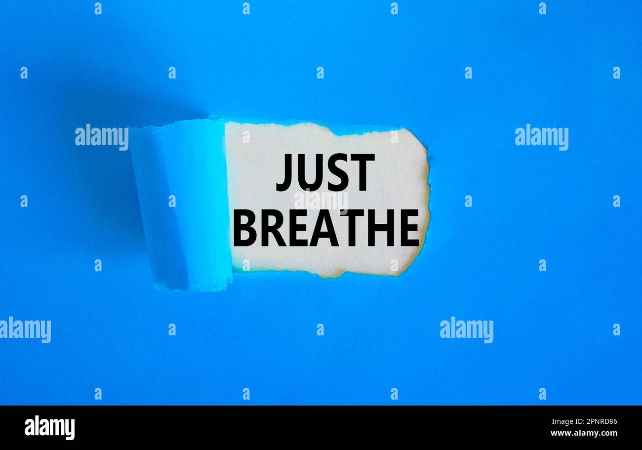 Just breathe and psychological symbol. Concept words Just breathe on ...