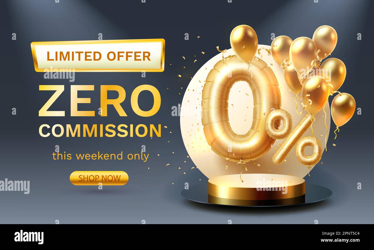 Zero commission, Limited offer, zero percent. Sign board promotion ...