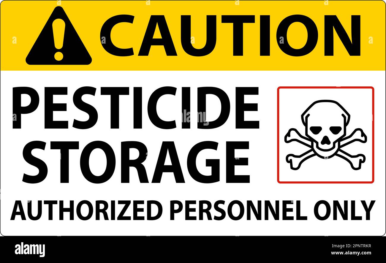 Caution Pesticide Storage Authorized Only Sign On White Background ...