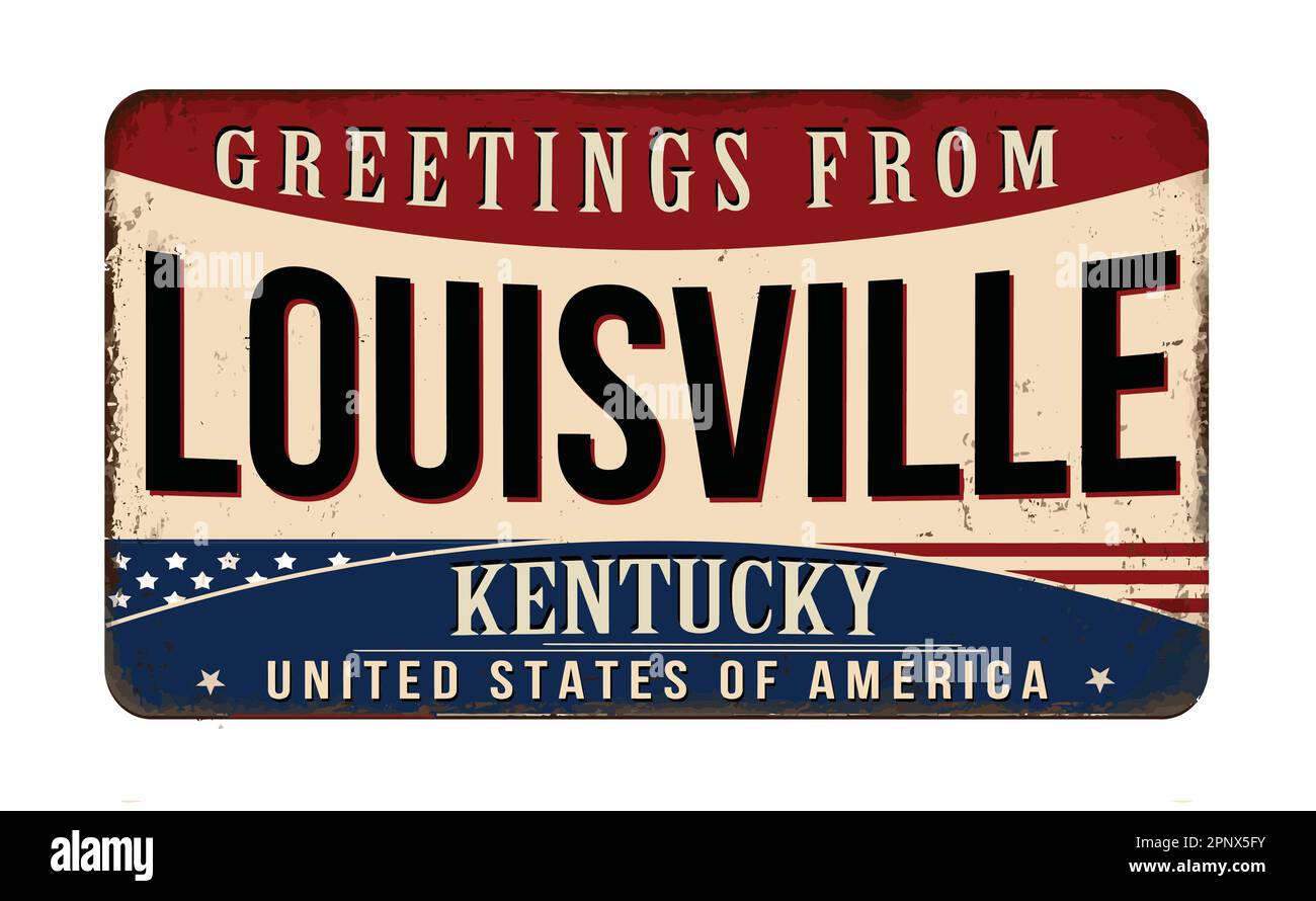 Greetings from Louisville vintage rusty metal sign on a white ...