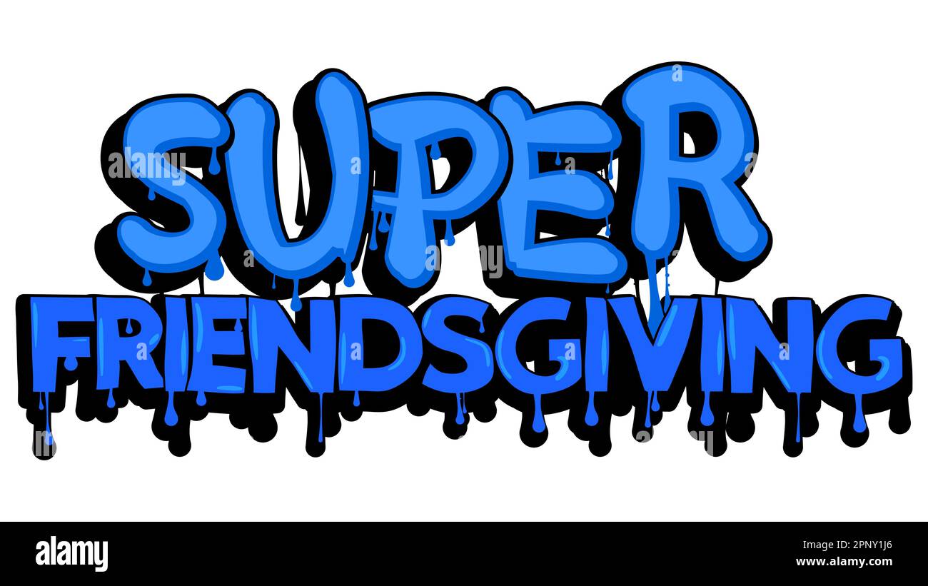 Super Friendsgiving. Graffiti tag. Abstract modern holiday street art ...