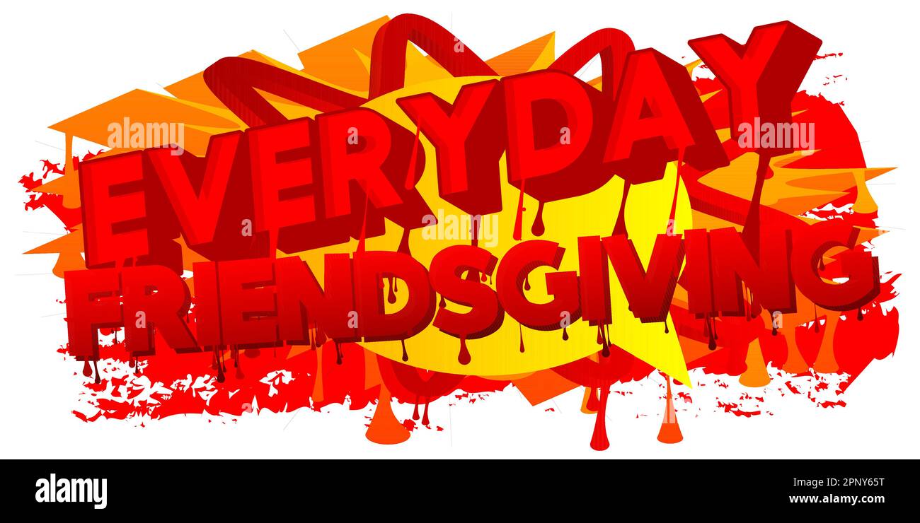Everyday Friendsgiving. Graffiti tag. Abstract modern holiday street ...