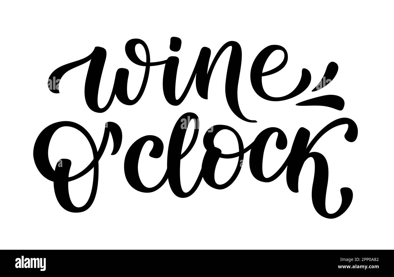 Wine Oclock Motivation Quote Wine O Clock Calligraphy Black Text