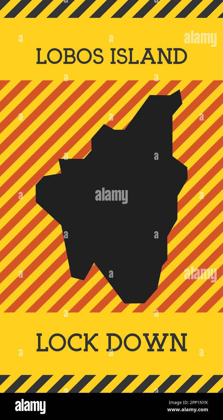 Lobos Island Lock Down Sign. Yellow island pandemic danger icon. Vector ...