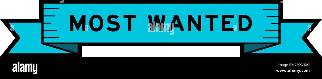 Ribbon label banner with word most wanted in blue color on white ...