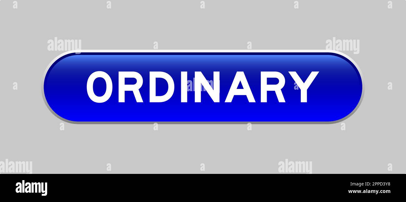 Blue color capsule shape button with word ordinary on gray background ...